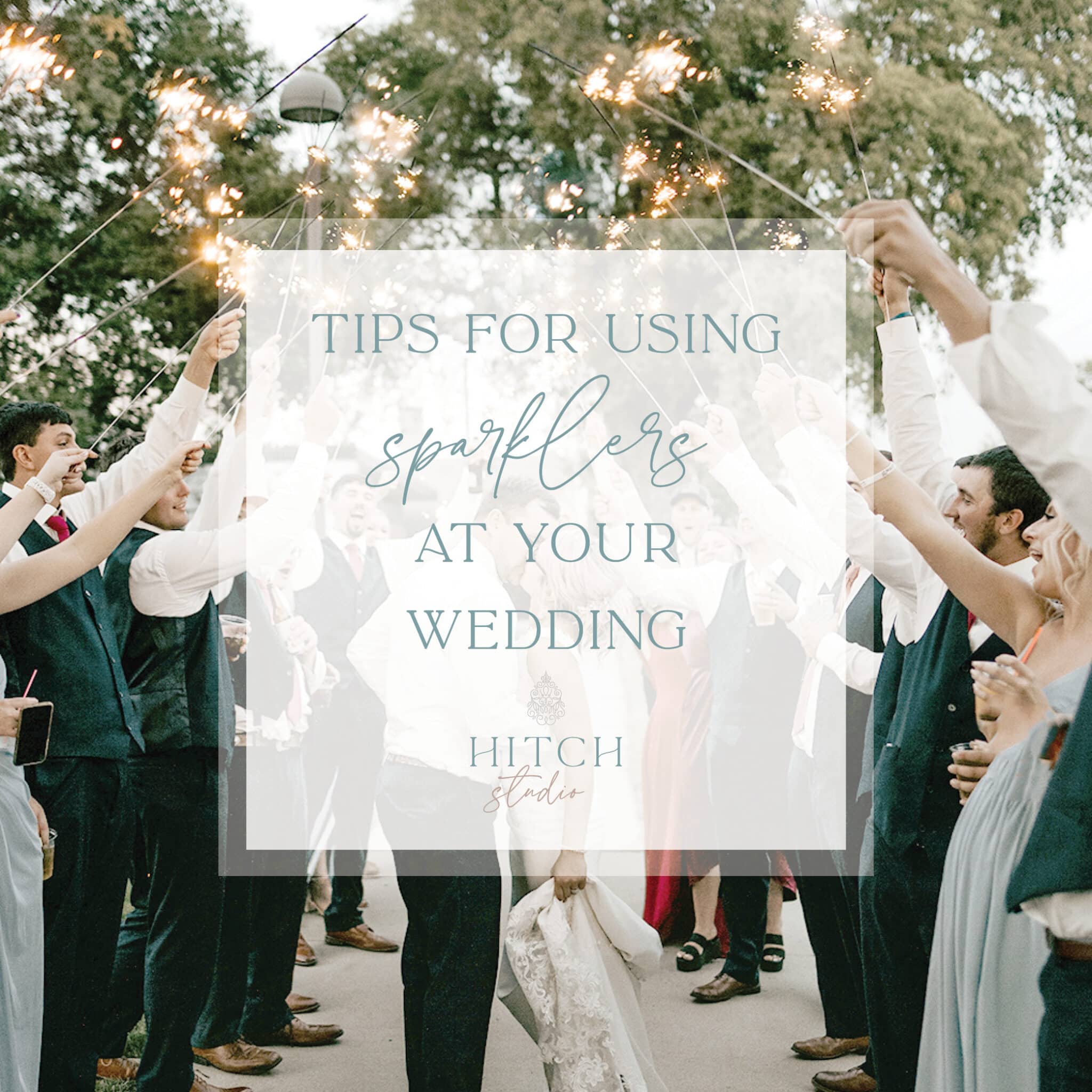 Tips for Using Sparklers at Your Wedding | Hitch Studio - Wedding Planning